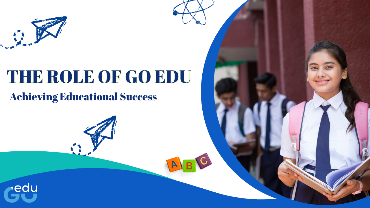 The Role of Go Edu in Achieving Educational Success