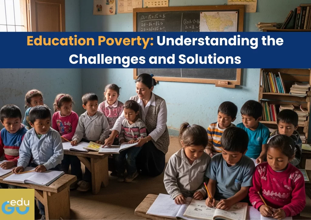 Education Poverty: Meaning, Causes, and Impact on Children