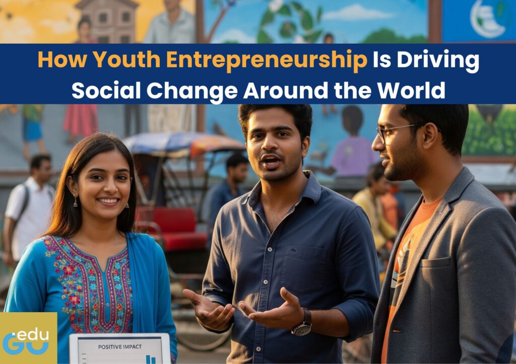 How Youth Entrepreneurship Is Driving Social Change Around the World ...