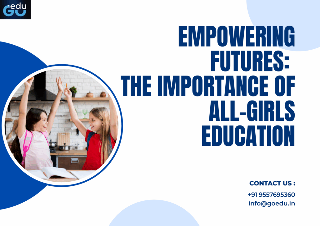 Empowering Futures: The Importance of All-Girls Education - Go Edu Blogs