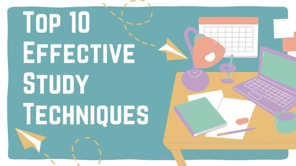 Top 10 Effective Study Techniques Every Student Should Know - Go Edu Blogs